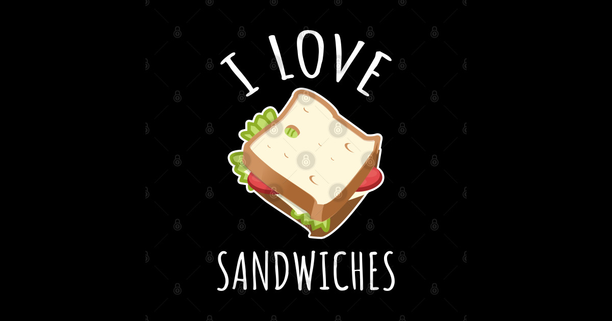 I Love Sandwiches - Sandwich - Sticker | TeePublic