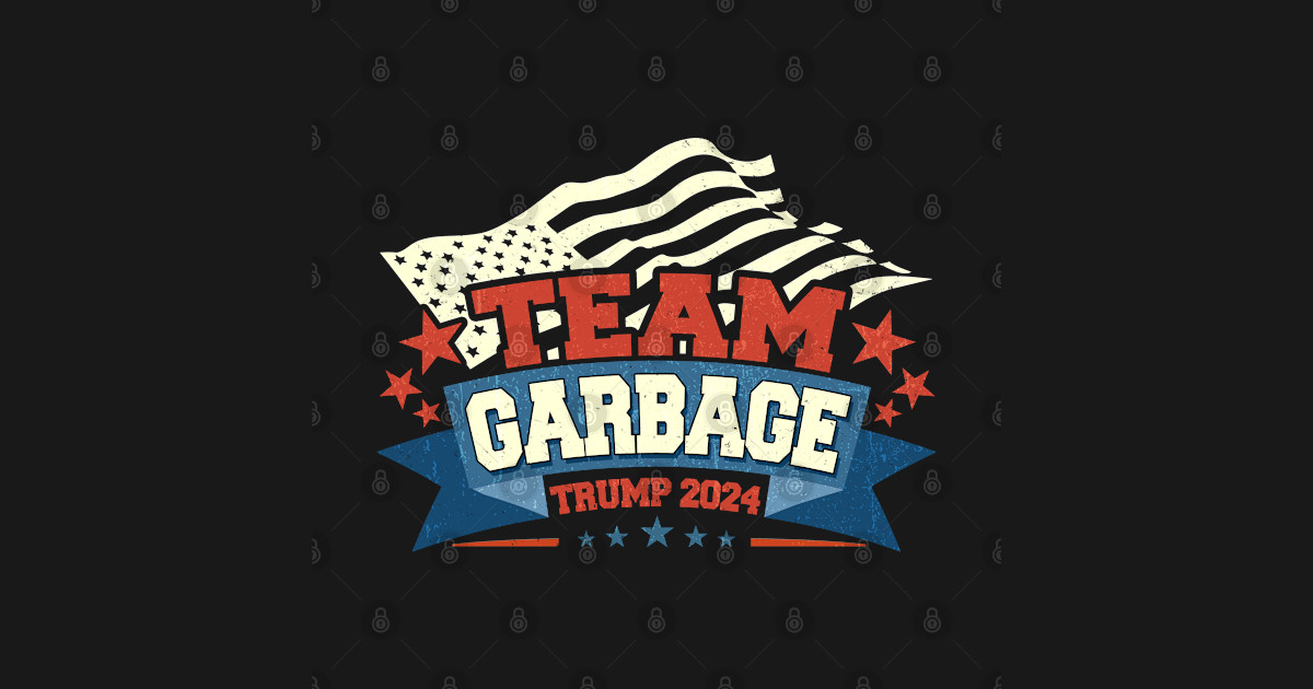 team GARBAGE trump 2024 - Team Garbage - T-Shirt | TeePublic