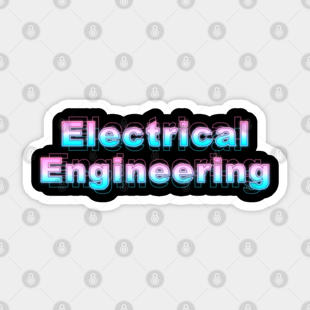 Electrical Engineering - Electrical Engineering - Sticker | TeePublic