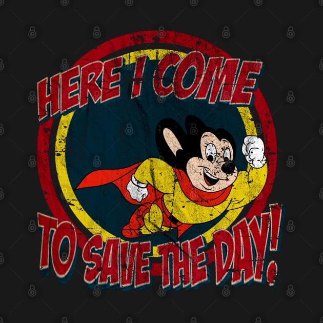 Mighty Mouse || Here I Come to Save the Day - Mighty Mouse - T-Shirt ...