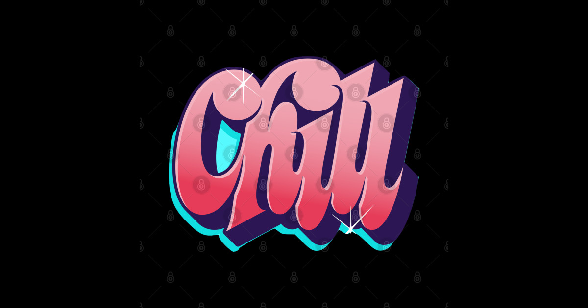 Chill - Chill - Sticker | TeePublic