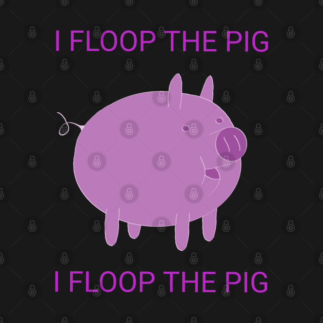 Floop the dang, pig - Jake - T-Shirt | TeePublic