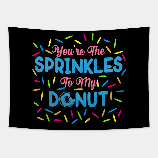 Youre The Sprinkles To My Donut - Youre The Sprinkles To My Donut ...