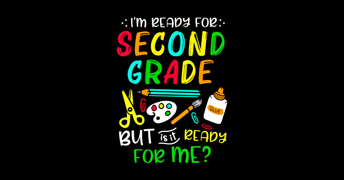 Back To School Ready For Second Grade First Day Of School - Back To ...