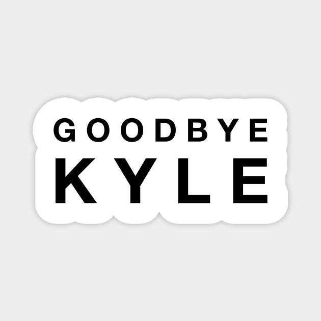 Goodbye Kyle. Real Housewives og Beverly Hills Ken Todd Quote - Goodbye ...