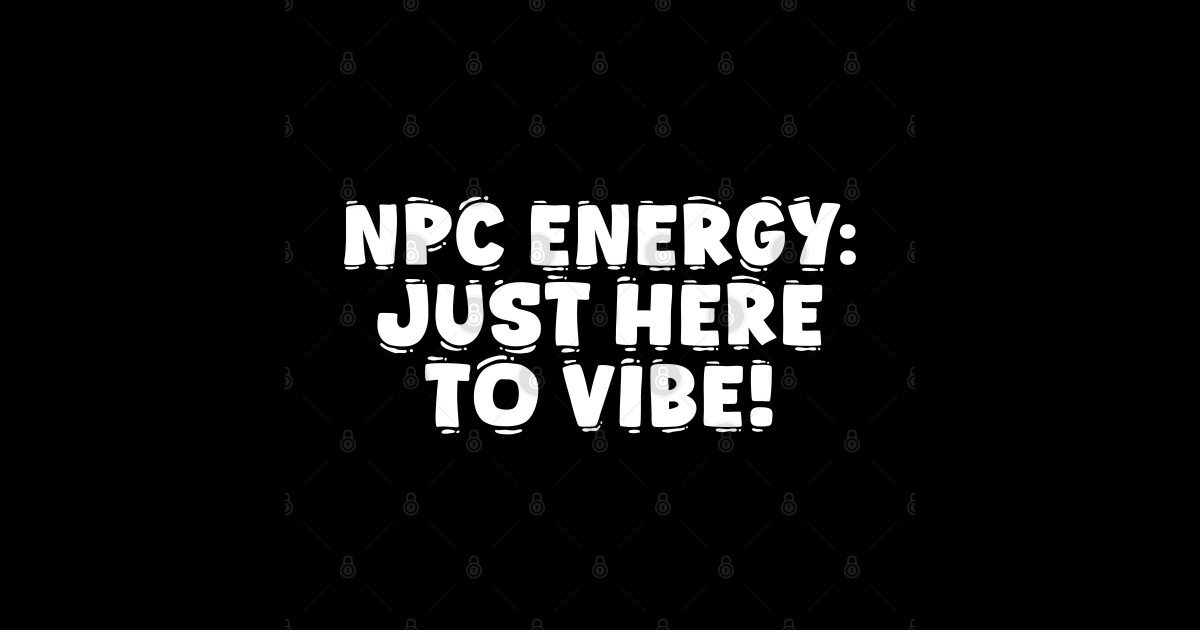 NPC Energy - Npc Energy - Sticker | TeePublic
