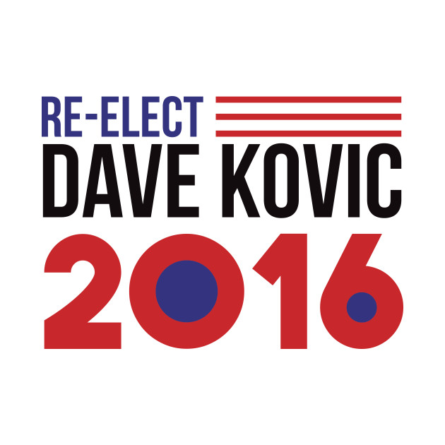 Re-Elect Dave Kovic 2016 (Flag) - 2016 Election - T-Shirt | TeePublic