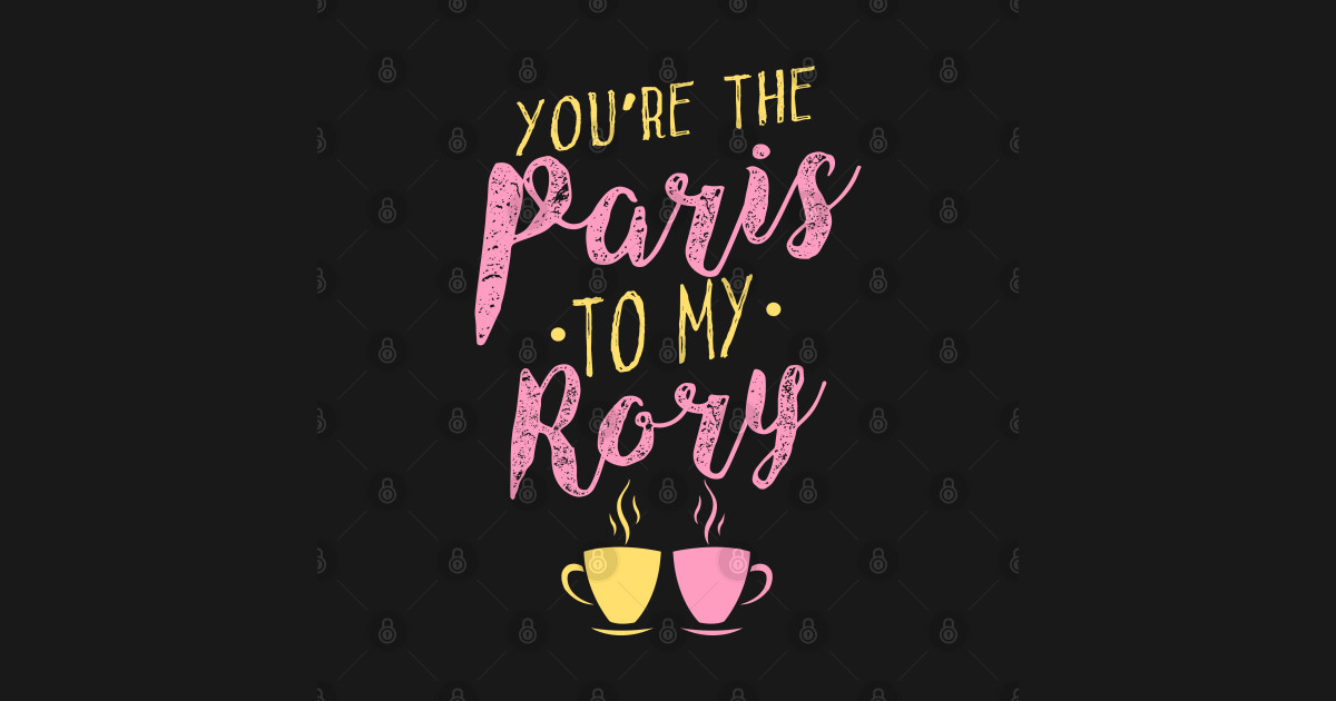 You're the Paris to my Rory - Gilmore Girls - T-Shirt | TeePublic