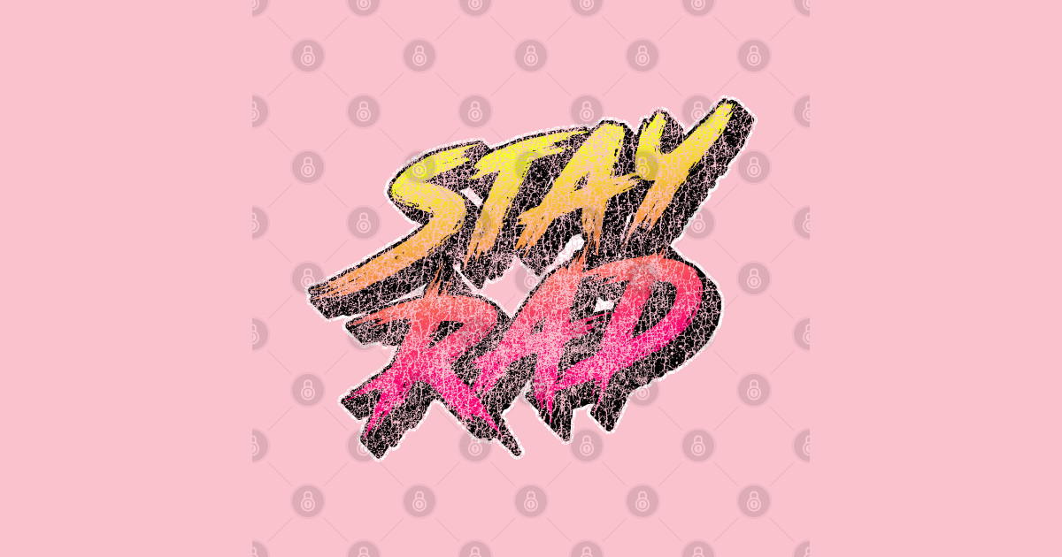 Stay Rad Retro Vintage 90s - Stay Rad - T-Shirt | TeePublic