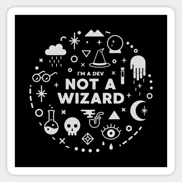 I'm a Developer, not a Wizard - Programming - Programming - Sticker ...
