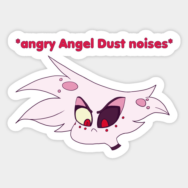 Angry Angel Dust Noises - Hazbin Hotel - Sticker | TeePublic
