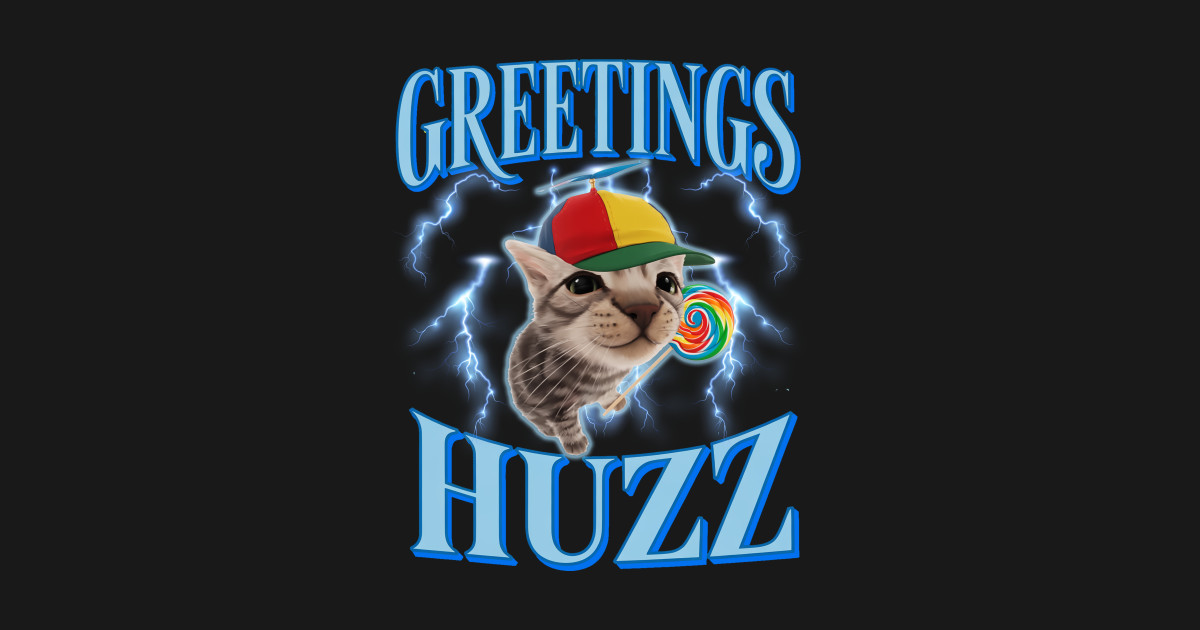 Greetings Huzz Funny Gen Z Gen Alpha Silly Cat - Greetings Huzz - T ...