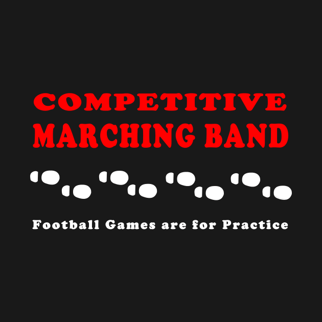 Competitive Marching Band Footprints White Text - Marching Band - T ...