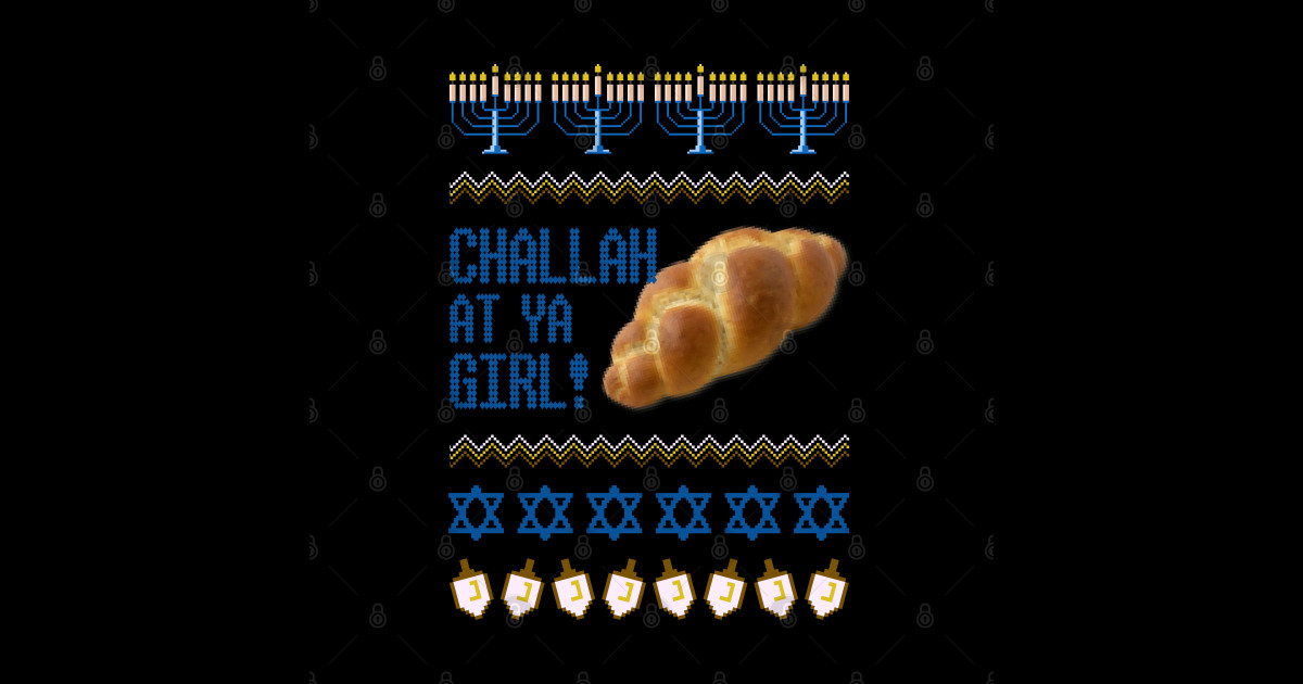 Challah at Ya Girl! - Funny Hanukkah - Sticker | TeePublic
