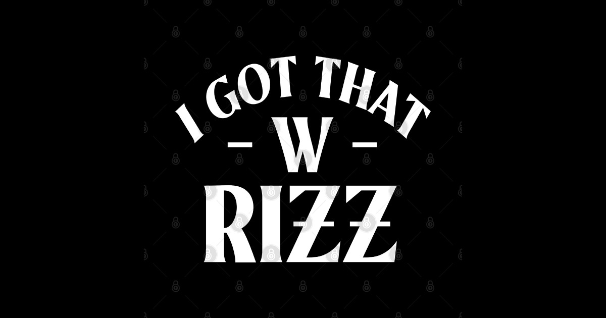 I Got That W Rizz - Rizz - Sticker | TeePublic