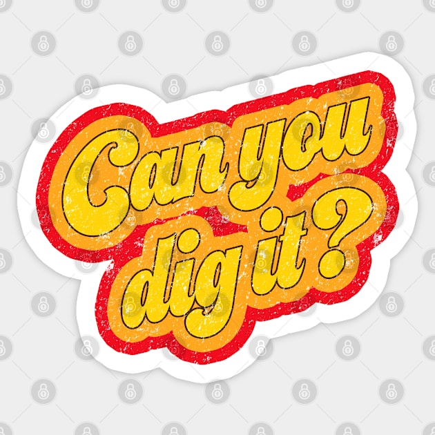 Can You Dig It? 60s 70s Lettering Funny Quote Logo Distressed Design ...