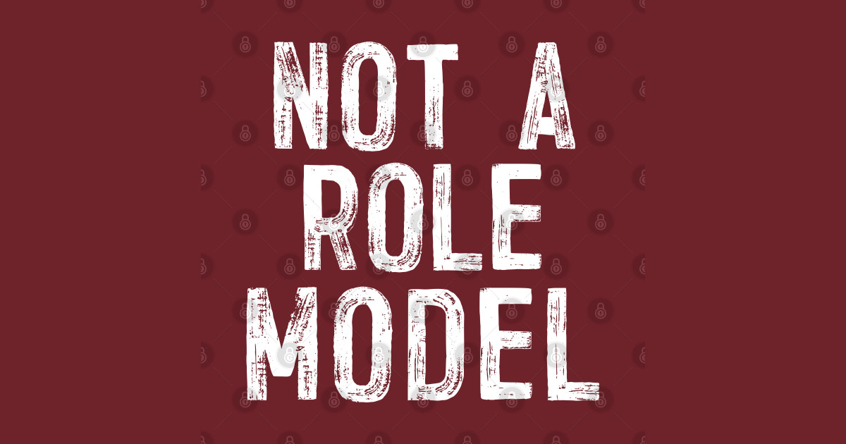 Not A Role Model - Humorous Typography Design - Not A Role Model - T ...