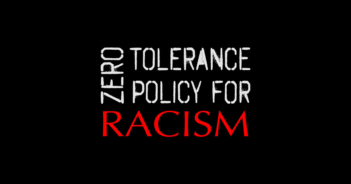 Zero-Tolerance Policy for Racism - Zero Tolerance Policy For Racism - T ...