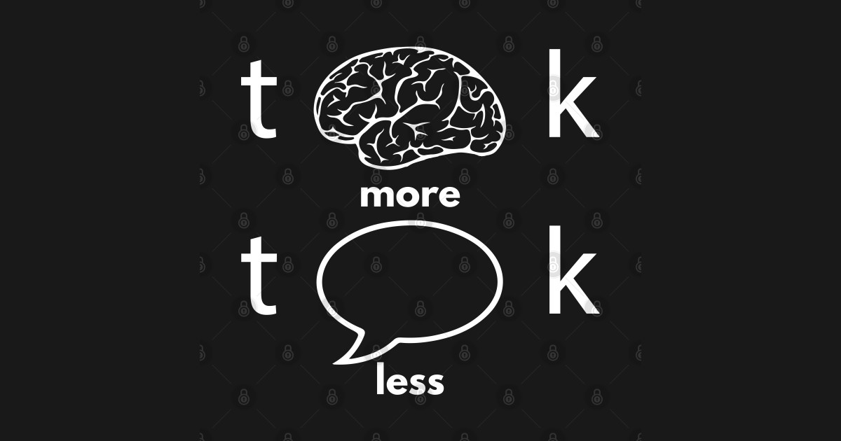 Think More Talk Less Positivity Motivational - Talking - T-Shirt ...