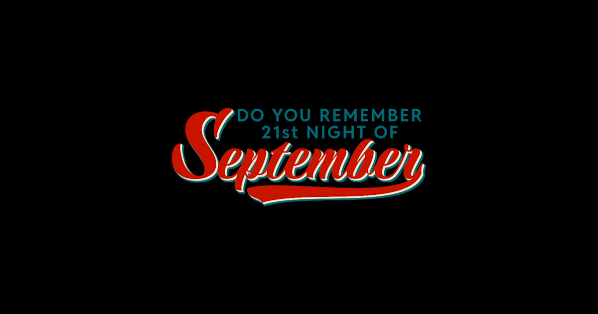 Do you remember - the 21st night of September - Do You Remember The ...