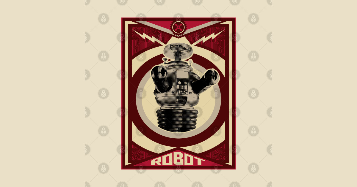 B9 Robby the Robot - Propaganda poster style - Robot Science Fiction ...