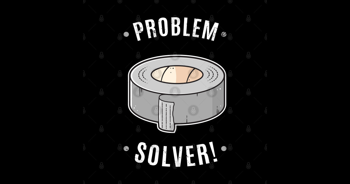 Duct Tape - Problem Solver - Duct Tape - Sticker | TeePublic