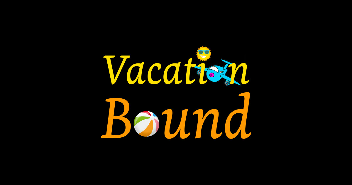 Vacation Bound - Vacation Bound - Sticker | TeePublic