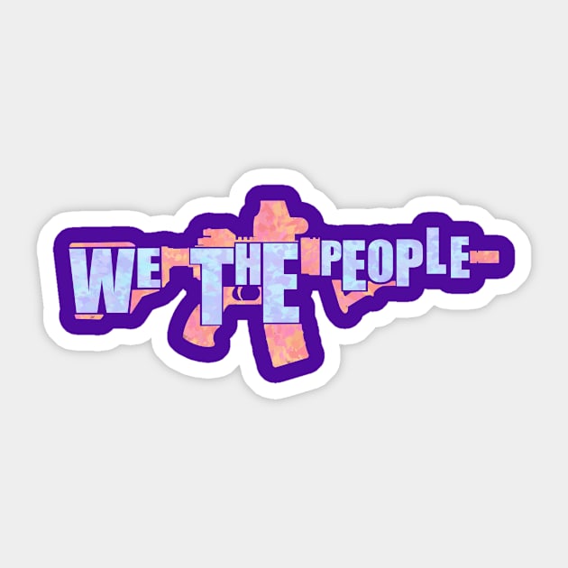 we the people - 2a - Sticker | TeePublic