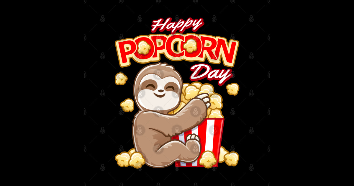 Happy Popcorn Day Adorable Cartoon Sloth Relax lazy - Popcorn Day ...