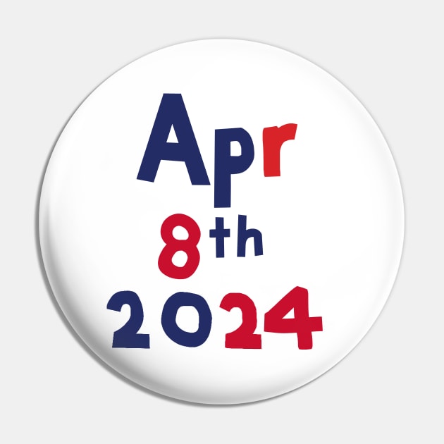 April 8th 2024 Solar Eclipse - Eclipse - Pin | TeePublic