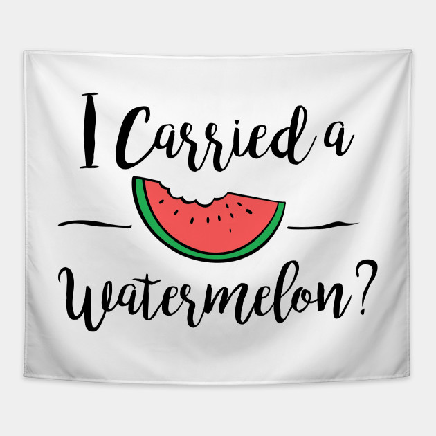 I carried a watermelon Dirty Dancing - Dirty Dancing - Tapestry | TeePublic I carried a watermelon Dirty Dancing - Dirty Dancing - Tapestry | TeePublic