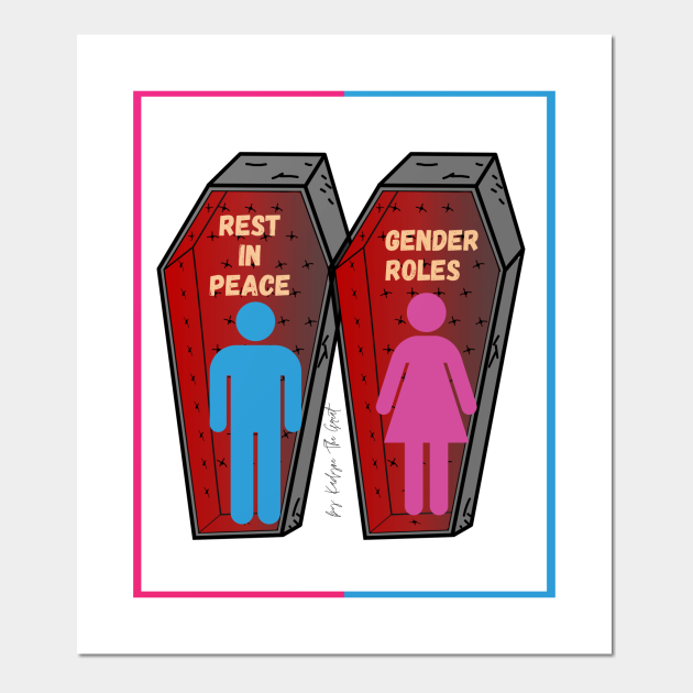 Gender Roles are Dead | RIP Gender Roles | Rest in Peace Gender Roles ...