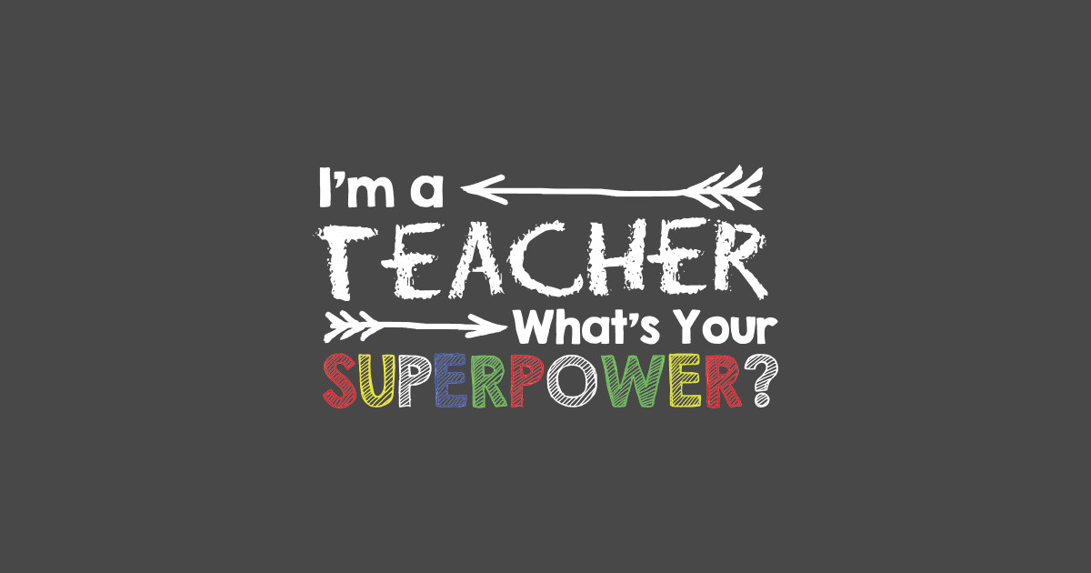 I'm a teacher, what's your superpower? - Math - T-Shirt | TeePublic