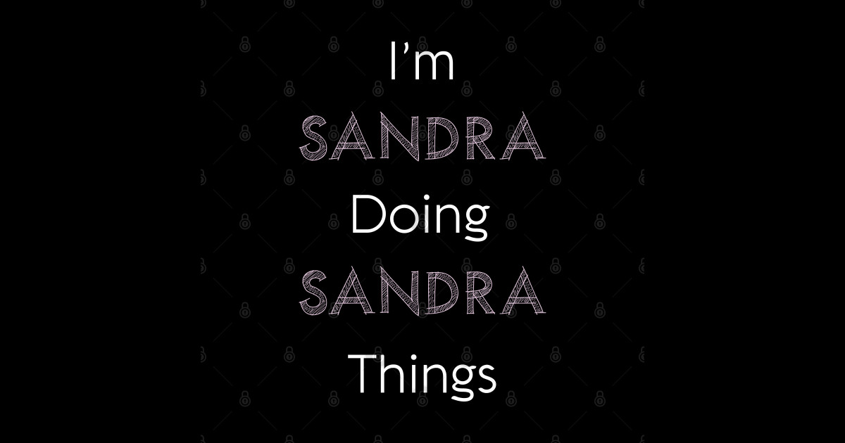Im Sandra Doing Sandra Things Personalized Name Gift Woman Girl Pink ...