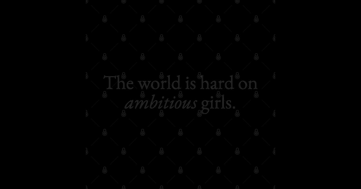 World is Hard on Ambitious Girls - Little Women Quote - Sticker | TeePublic
