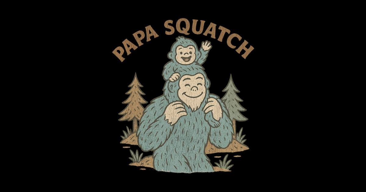 Papa-Squatch - Papa Squatch - Sticker | TeePublic