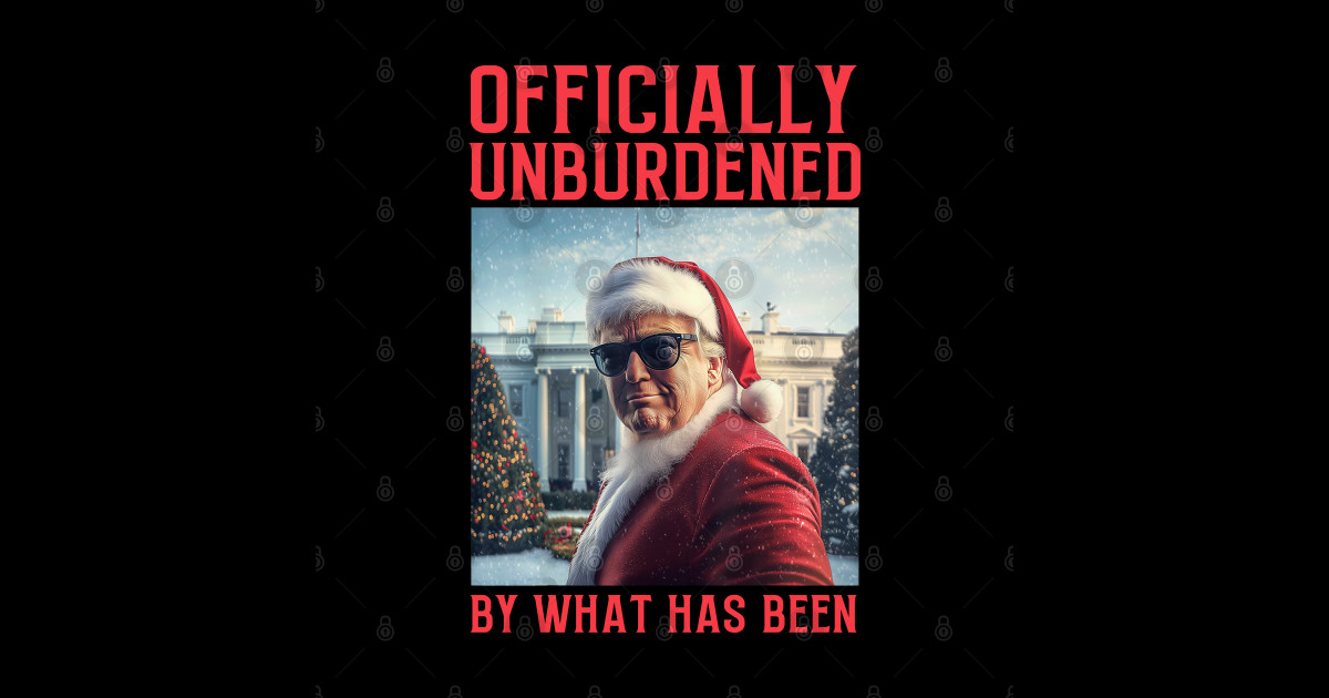 Officially Unburdened By What Has Been Trump Victory Xmas - By What Has ...