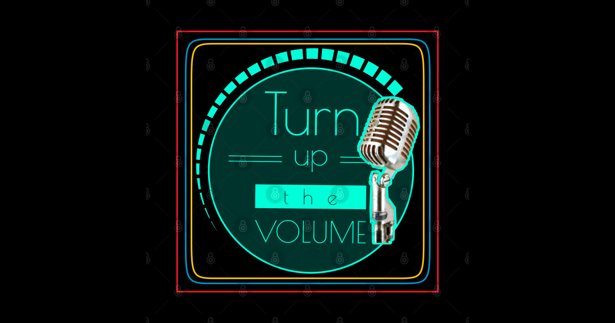 Turn up the volume - Turn Up The Volume Music - Sticker | TeePublic