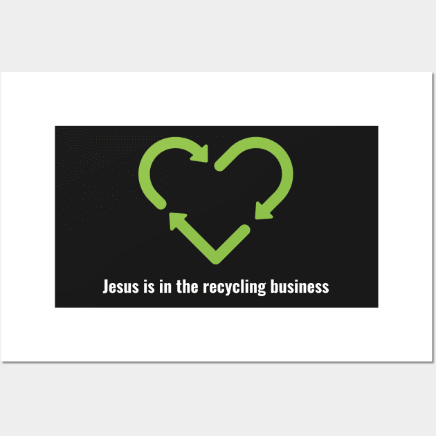 Jesus is in the recycling business V2 White Lettering - Recycling ...