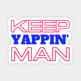 Keep Yapping Man Meme Merch for Sale | TeePublic