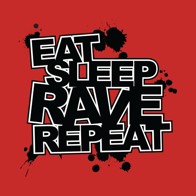 Eat, Sleep, Rave, Repeat - Eat Sleep Rave Repeat - T-Shirt | TeePublic