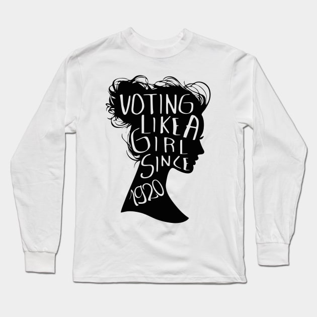 Voting like a girl since 1920 - Feminism - Long Sleeve T-Shirt | TeePublic