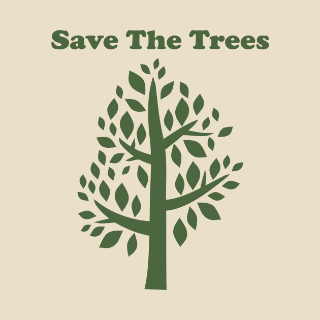 Save The Trees T- Shirt - Save The Trees - T-Shirt | TeePublic