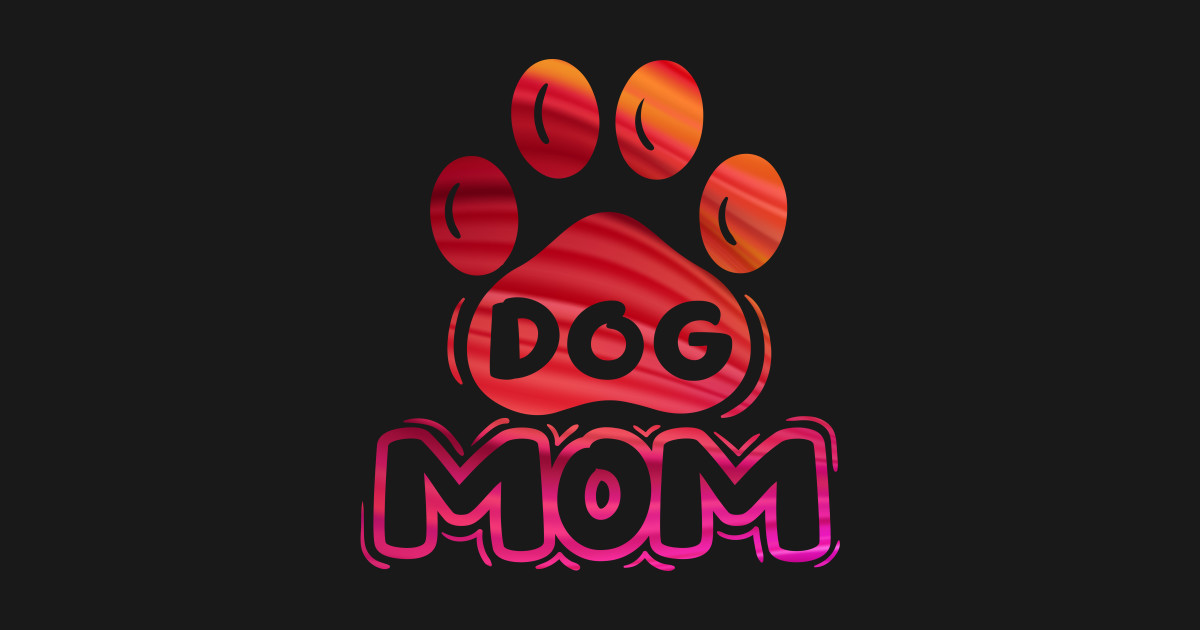 Dog Mom Unique Design - Best Gift For Mom In Her Birthday - T-Shirt ...