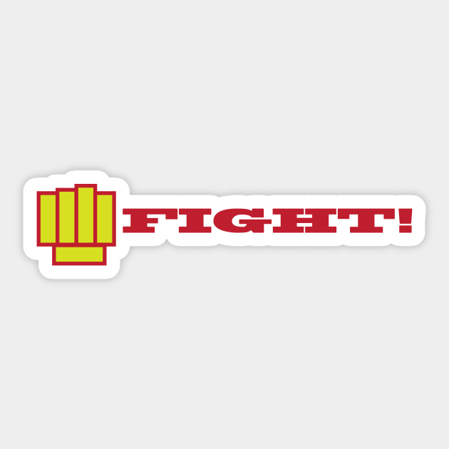 FIGHT! - Fight - Sticker | TeePublic