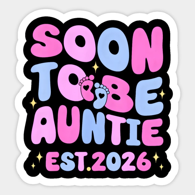 Soon To Be Aunt 2026 Promoted To Aunt 2026 Auntie Est 2026 - Future ...
