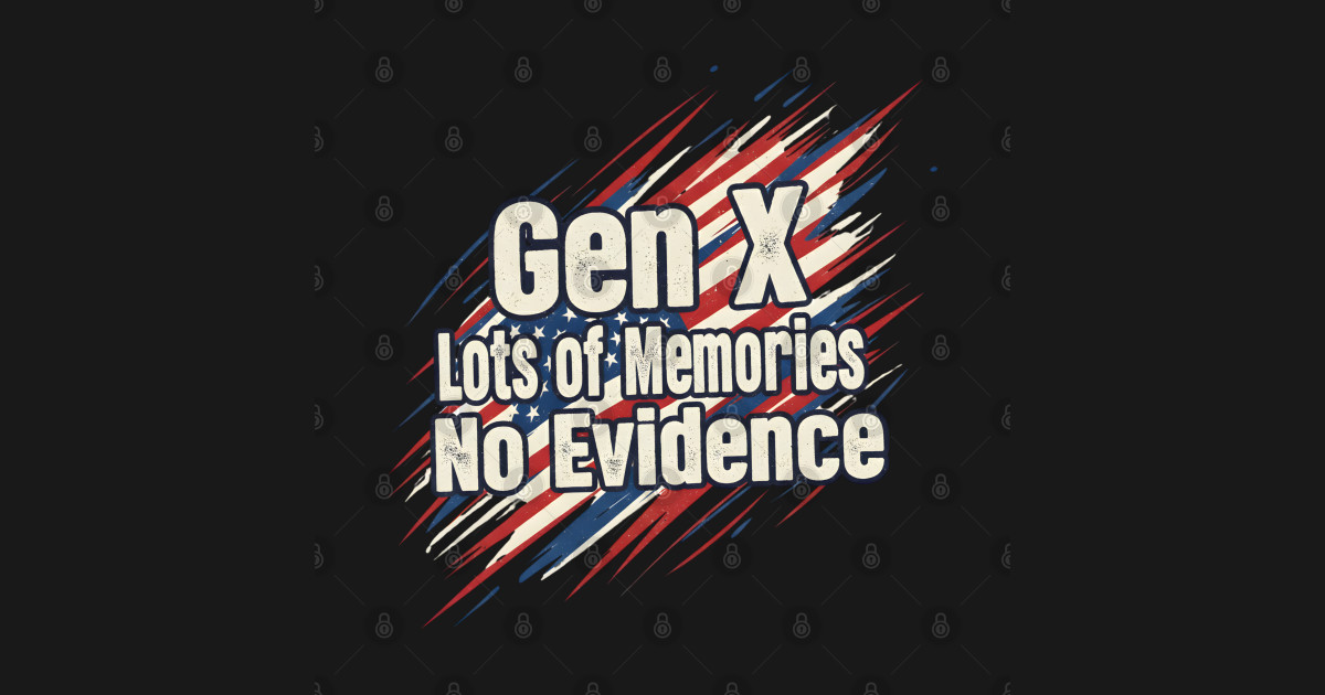 Gen-X - Gen X - T-Shirt | TeePublic