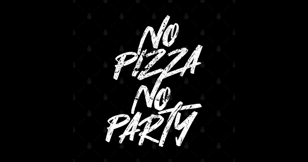 No Pizza No Party - Pizza Party - Sticker | TeePublic