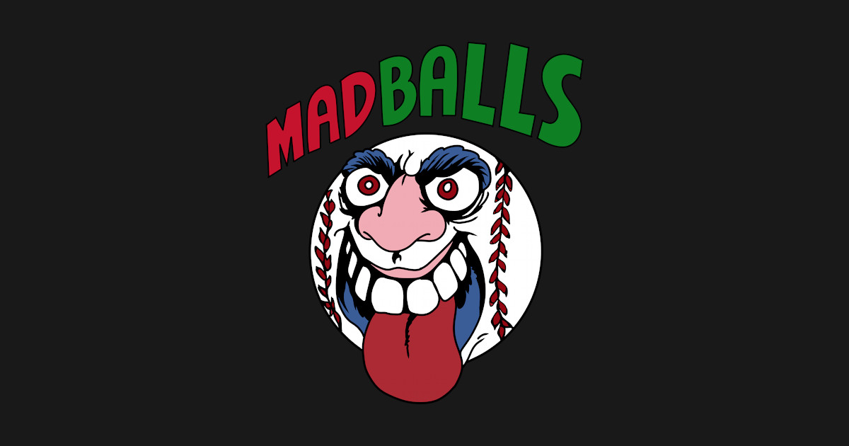 mad balls - Mad Balls - T-Shirt | TeePublic