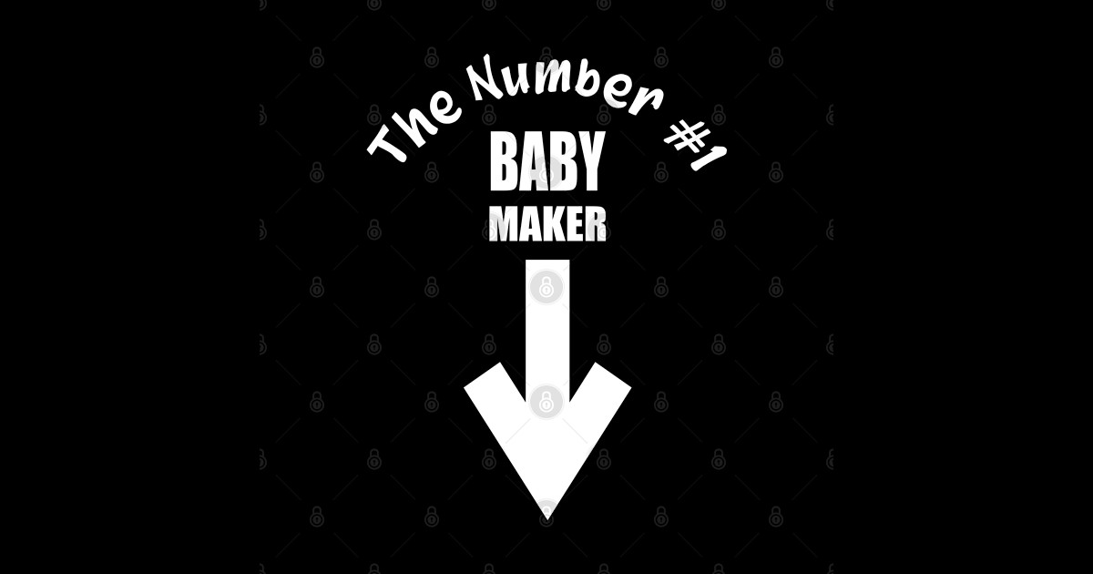 Number One Baby Maker - Number One Baby Maker - Sticker | TeePublic